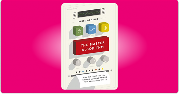 The Master Algorithm: The goal of Machine Learning and AI