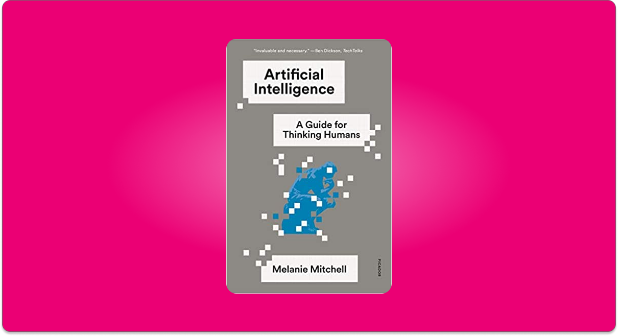 Artificial Intelligence A Guide for Thinking Humans 🧠 A full review!