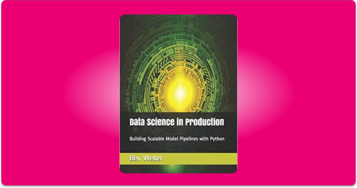 Take a Data Science Pipeline to Production | The best Book for it
