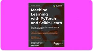 Machine Learning with Pytorch and Scikit-Learn – A book review